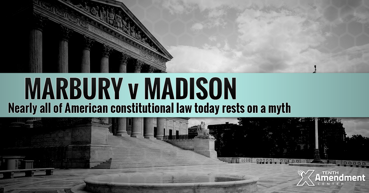 The Myth of Marbury v Madison – Do not comply…Nullify